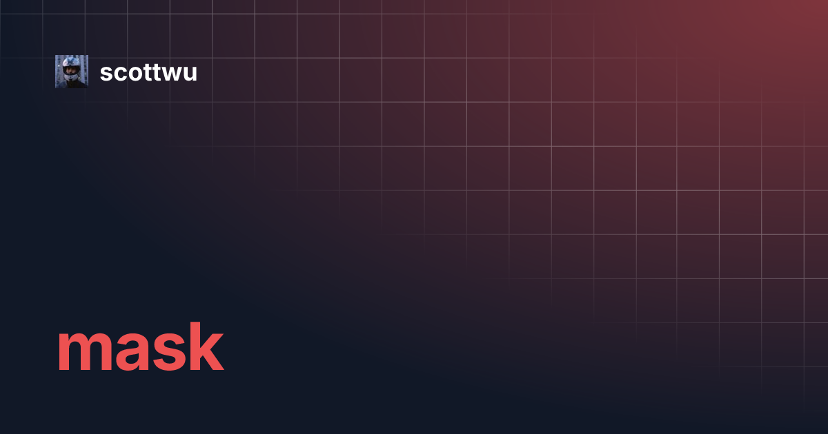 mask | scottwu